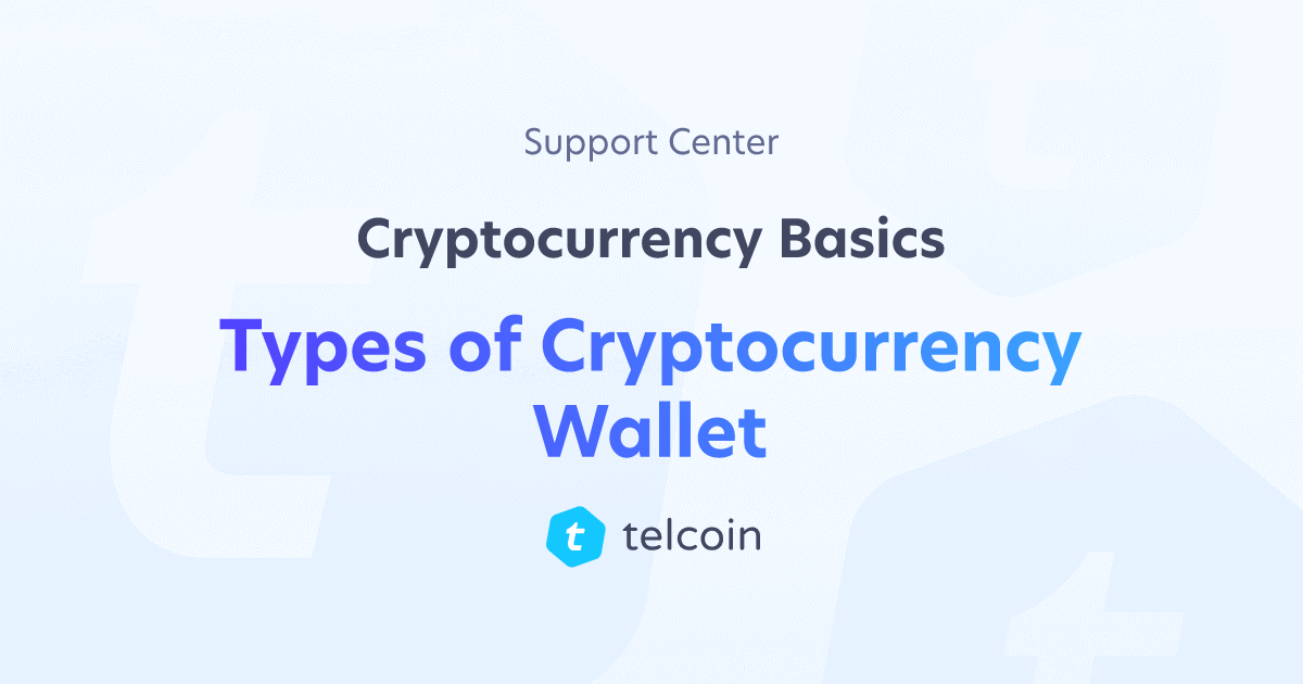 Types of Cryptocurrency Wallet | Support Center