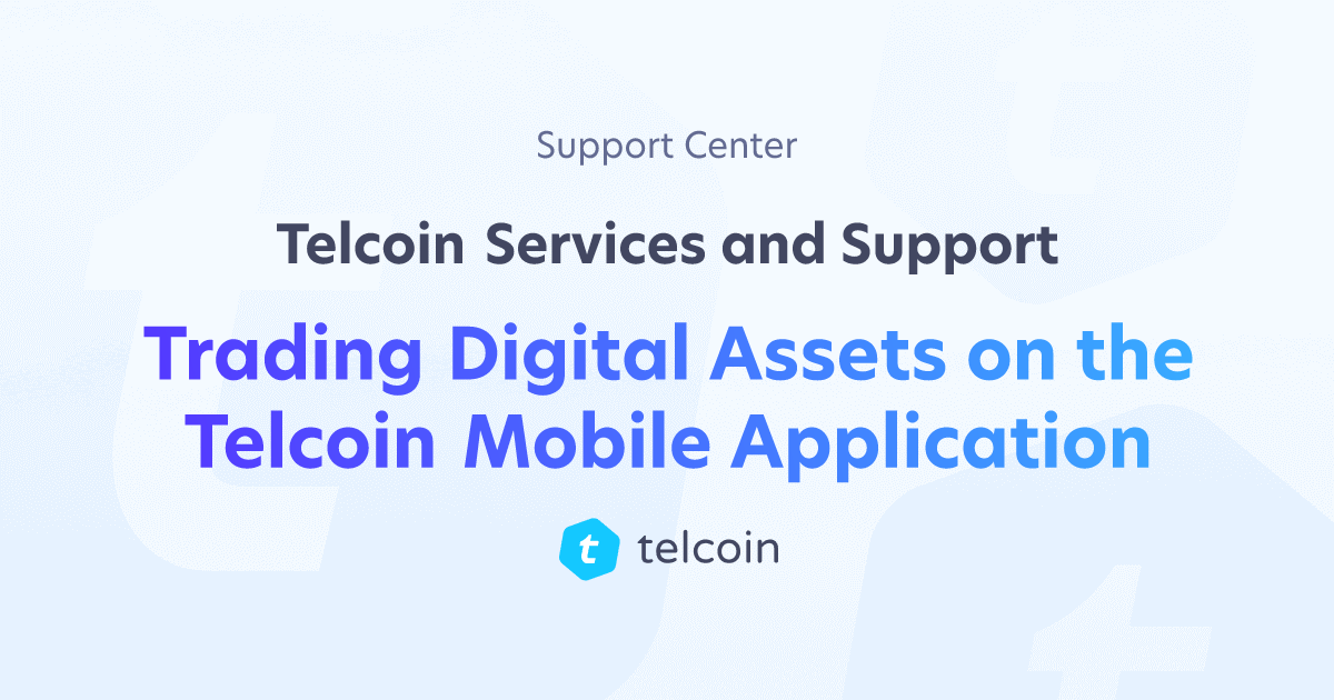 Trading Digital Assets on the Telcoin Mobile Application | Support Center