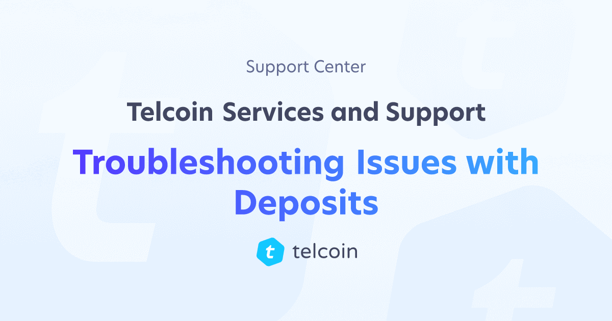 Troubleshooting Issues with Deposits | Support Center